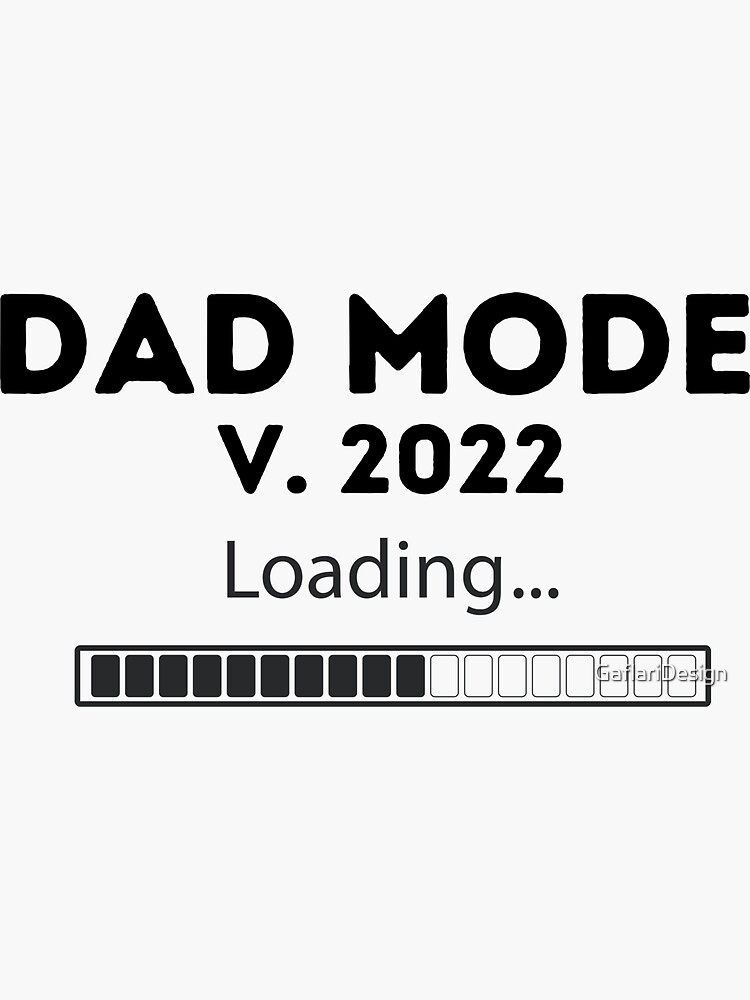 "Dad mode v. 2022 loading" Sticker by GaflariDesign | Redbubble