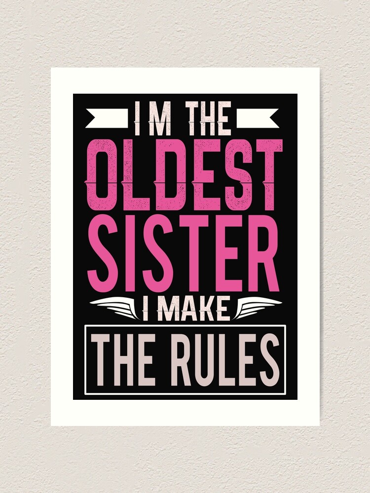 "i'm the oldest sister i make the rules Funny Matching Sibling - older ...