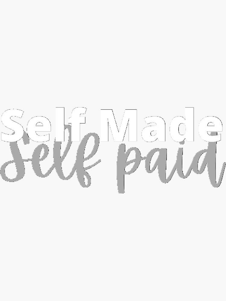 "self Made self paid motivational quote design, cute gift to motivate ...