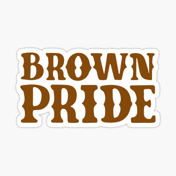 "Brown pride" Sticker for Sale by LatinoPower | Redbubble