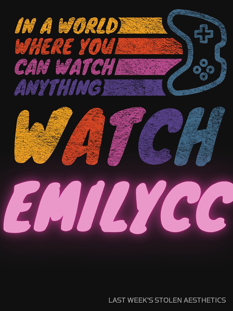 "Watch emilycc twitch streamer youtuber" T-shirt by SRanabhat | Redbubble