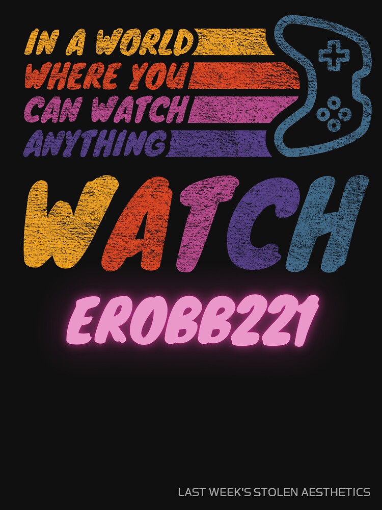 "Watch Erobb221 twitch streamer youtuber" Essential T-Shirt for Sale by ...