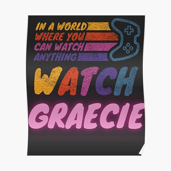 "Watch Graecie twitch streamer youtuber" Poster by SRanabhat | Redbubble