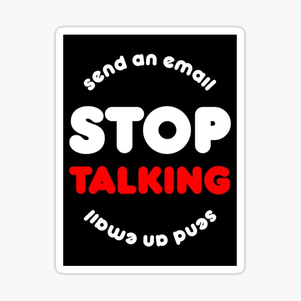 "Stop talking - send an email" Sticker by typo-n-quotes | Redbubble