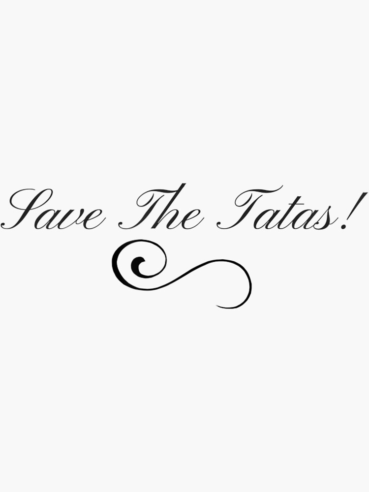 Womens Breast Cancer Awareness Save The Tatas Womens Sticker By Codyadamson Redbubble