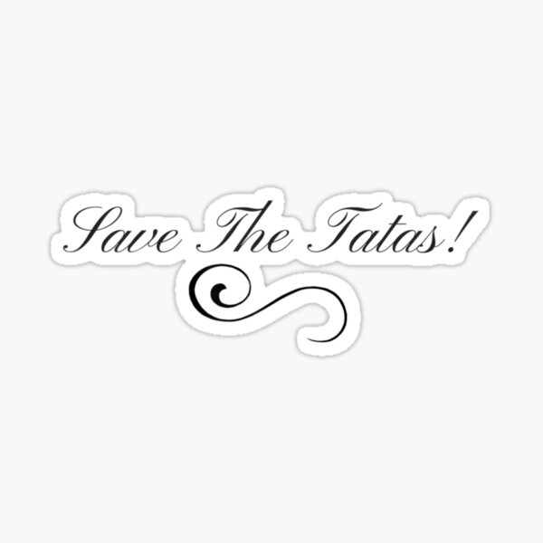 "Womens Breast Cancer Awareness Save The Tatas Women's" Sticker by ...