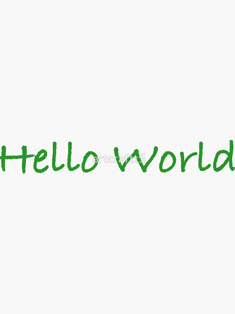 "Hello World " Sticker by artcraftt5 | Redbubble