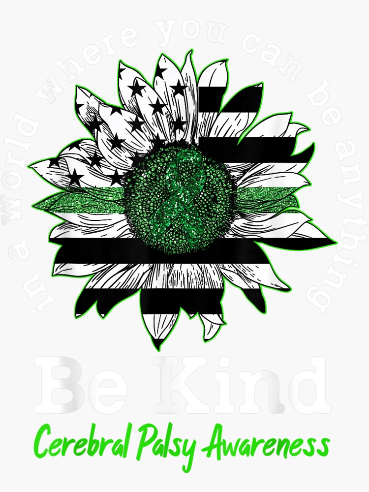 "Be Kind Green Ribbon Sunflower Cerebral Palsy Awareness Gift" Sticker by VerityKingStore ...