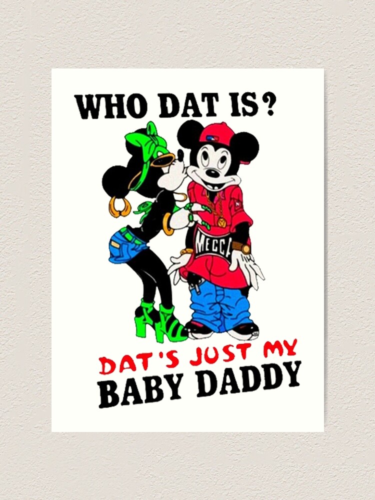 "Rihanna Who Dat Is That’s Just My Baby Daddy" Art Print by brindarouge ...