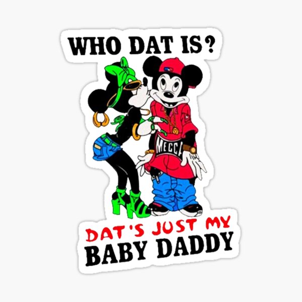 "Rihanna Who Dat Is That’s Just My Baby Daddy" Sticker by brindarouge ...