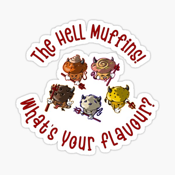 "The Hell Muffin Family!!! What's your flavour?" Sticker by ...