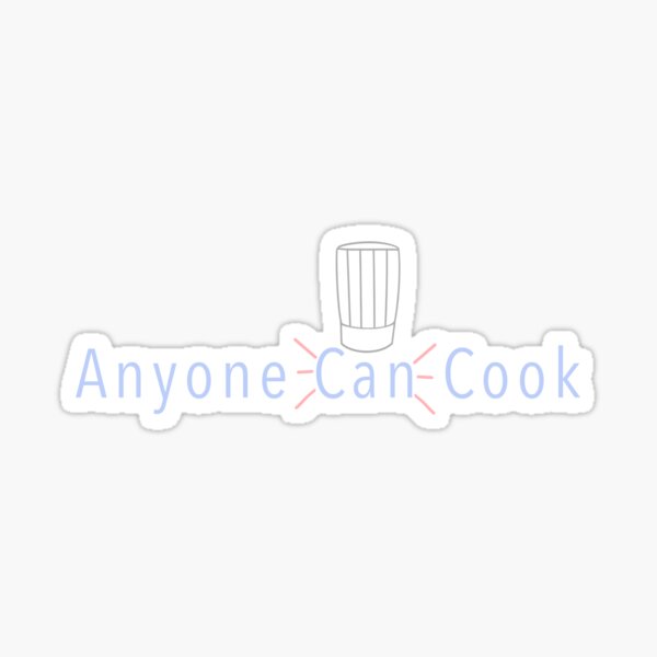 "Anyone can cook" Sticker for Sale by HundredAcreWood | Redbubble