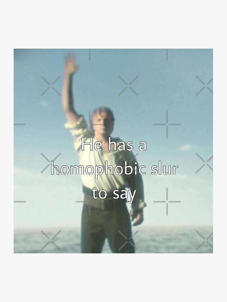 "he has a homophobic slur to say stede bonnet meme" Sticker for Sale by ...