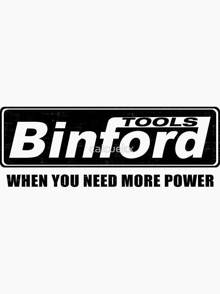 "When You Need More Power Binford Tools" Sticker for Sale by calcuekx ...