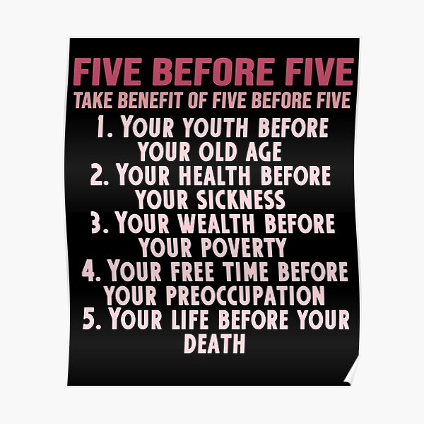 "take the benefit of five before five " Poster for Sale by Diamond ...
