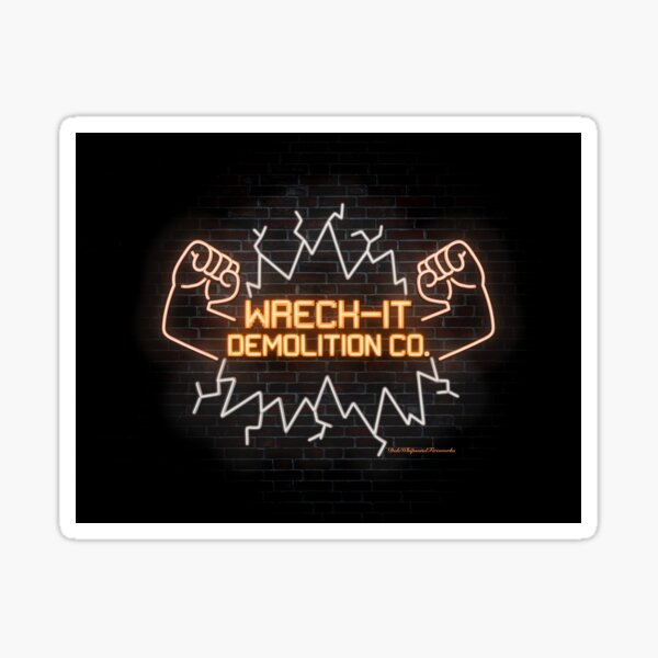 "Wreck-It Demolition Co. Neon Lights" Sticker by DWandFireworks | Redbubble