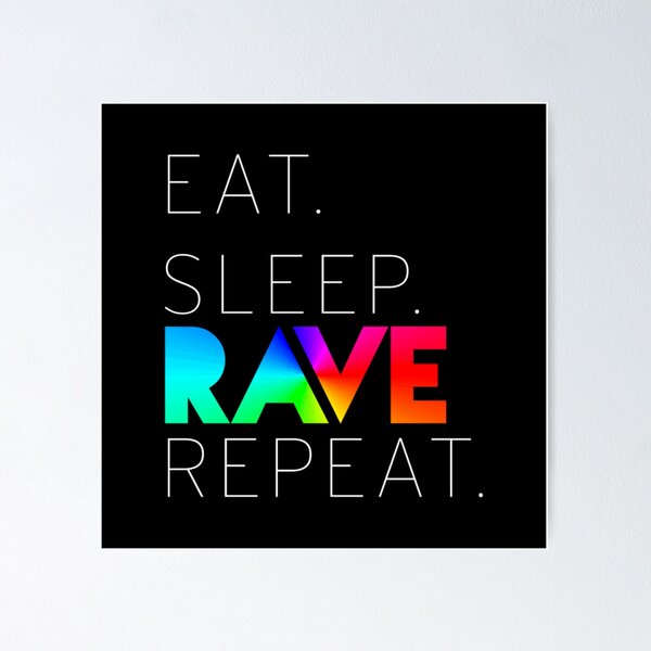 Eat Sleep Rave Repeat Poster
