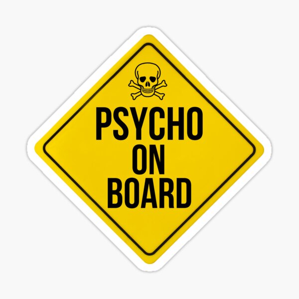 "Psycho On Board Warning Sign" Sticker by BeyondPast | Redbubble