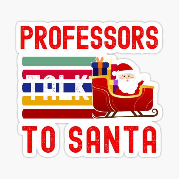 "Christmas Professor - Professors Talk To Santa - Holiday Party, Winter ...