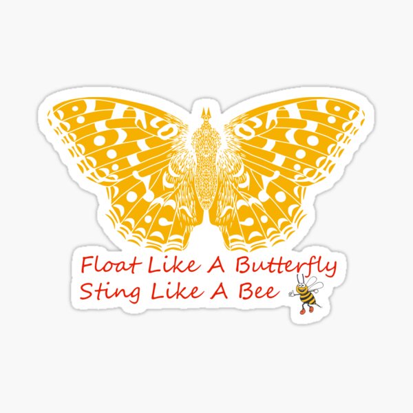 Float Like A Butterfly Sting Like A Bee Sticker For Sale By