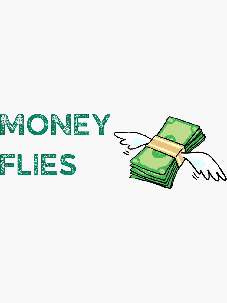 "Money Flies" Sticker by Pharthiban | Redbubble
