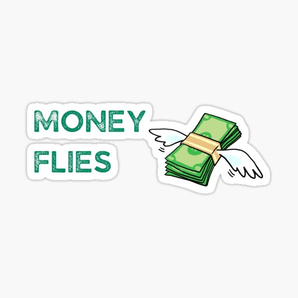 "Money Flies" Sticker by Pharthiban | Redbubble