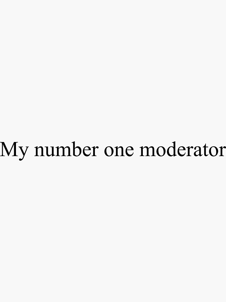 "My number one moderator." Sticker by Simplines | Redbubble