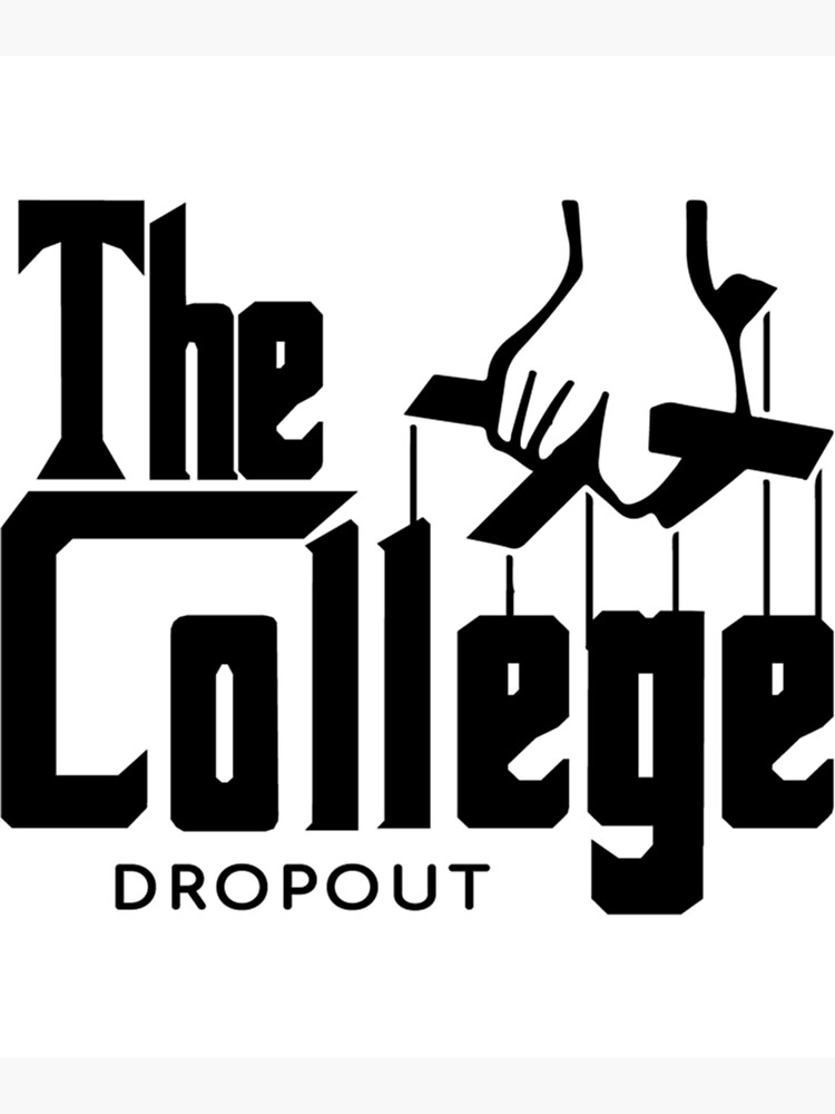 "The College Dropout Godfather -white" Poster for Sale by Tatianahoyos1 ...