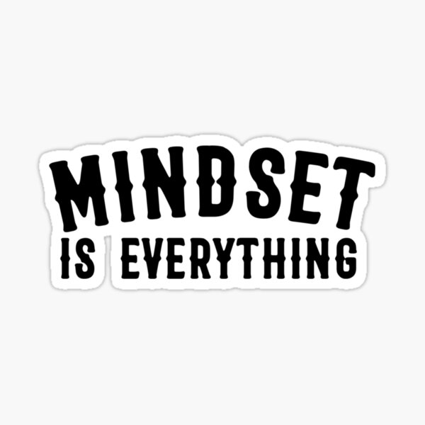 "MINDSET IS EVERYTHING Classic ." Sticker by celliohfounl | Redbubble