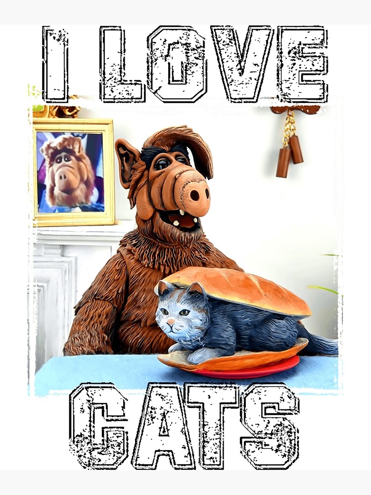 "I Love Cats With Alf Fan Art" Poster for Sale by TaylorBaggett | Redbubble