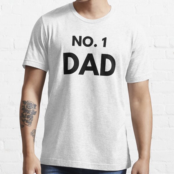 "No. 1 DAD" T-shirt for Sale by ZhacoysDesignz | Redbubble | dad t ...