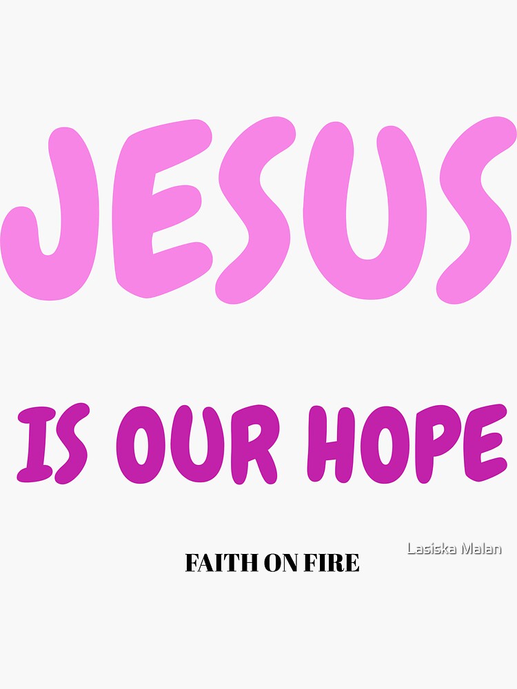 "Jesus is our hope " Sticker by Ogly-Woman | Redbubble