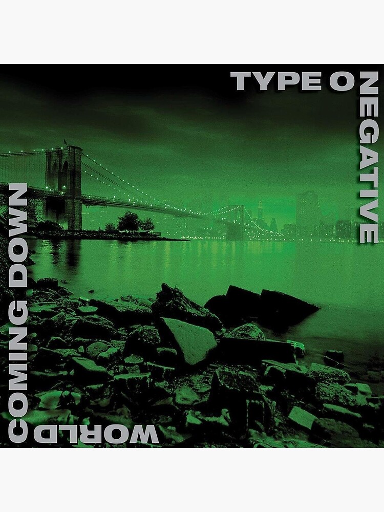 "TYPE O NEGATIVE WORLD COMING DOWN" Poster for Sale by westdavid4 ...