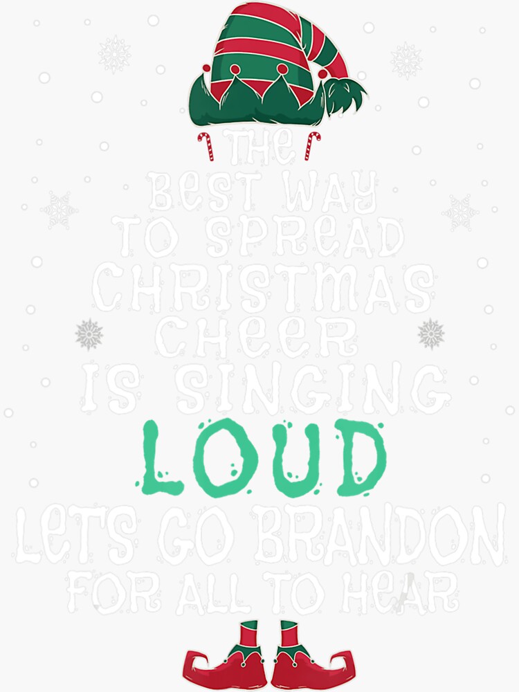 "The Best Way To Spread Christmas Cheer Sing Let's Go Brandon" Sticker ...
