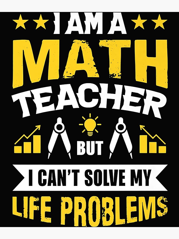 "Funny Math Teacher Anti Social Anxiety Stress Nerdy School" Poster by ...