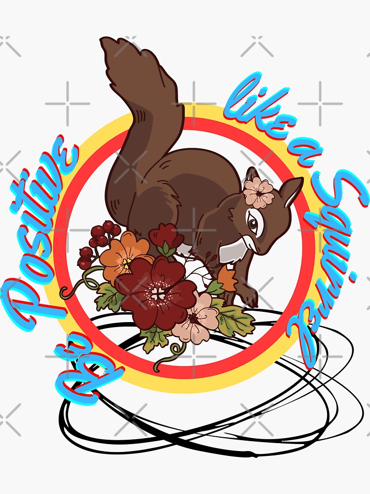 "Be Positive Like a Squirrel " Sticker for Sale by Honeyadav012 | Redbubble