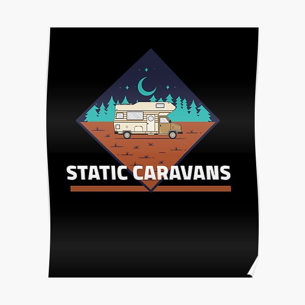 "Static Caravans Mobile Home Caravaning" Poster by MadeinNZ | Redbubble