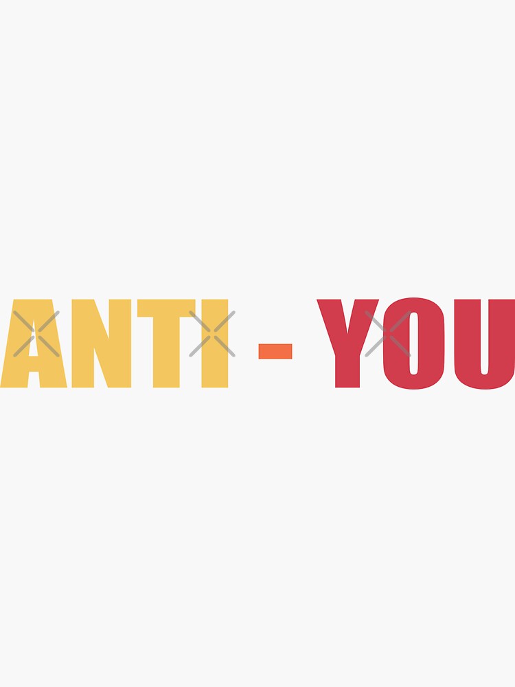 "ANTI - YOU" Sticker by Shehan-Arts | Redbubble
