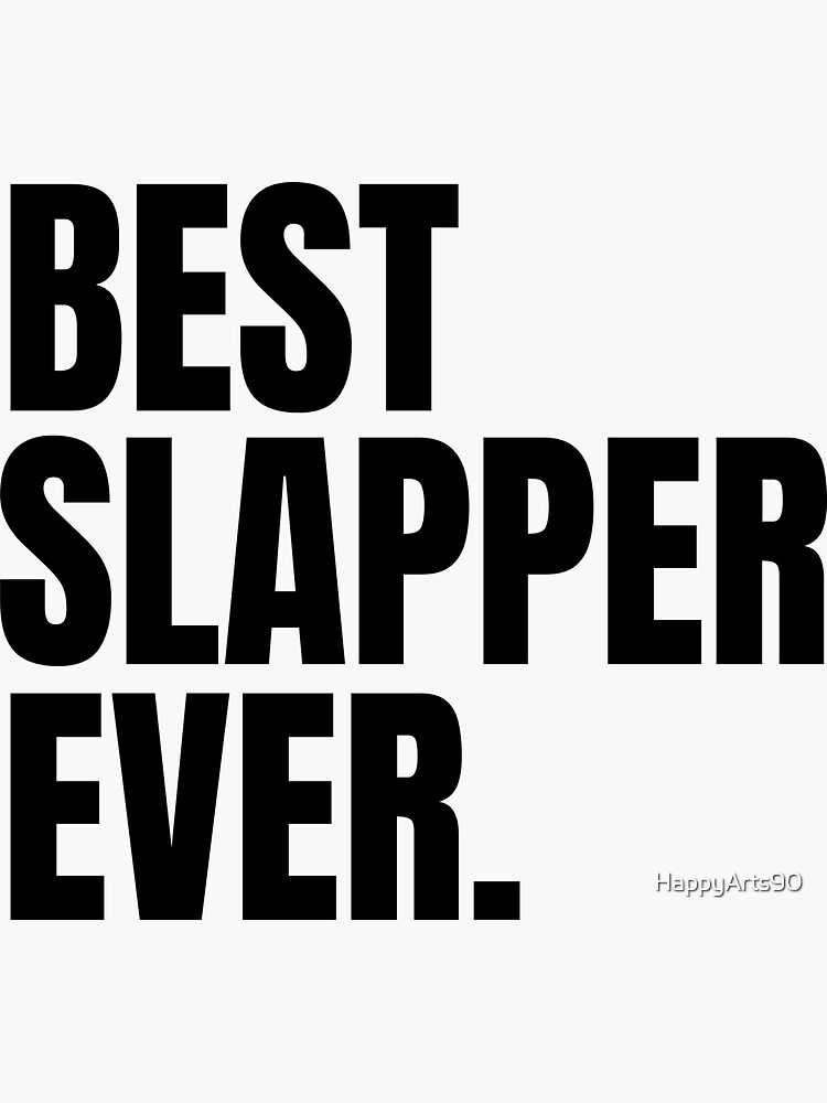 "Best Slapper Ever-Will Smith Slap" Sticker by HappyArts90 | Redbubble