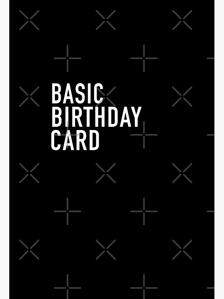 "Basic Birthday Card" Poster for Sale by MismatchMedley | Redbubble
