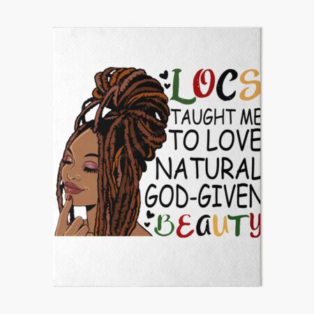"Black Girl Locs Taught Me To Love Natural God Given Beauty" Art Board ...