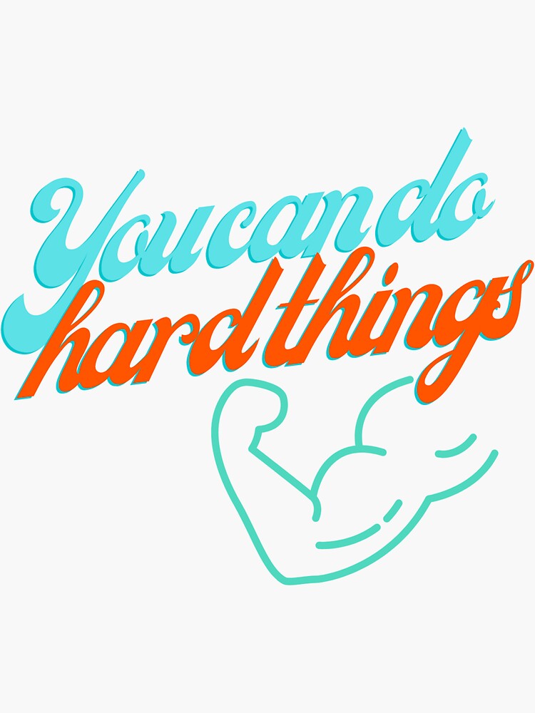 "You Can Do Hard Things" Sticker by salimidi | Redbubble
