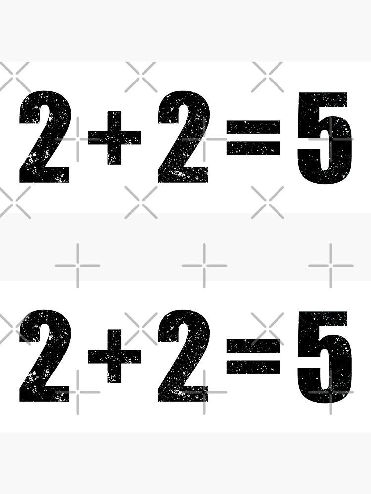 "2 plus 2 equals 5, 2+2=5, 1984" Sticker for Sale by ArtOfRebellion ...
