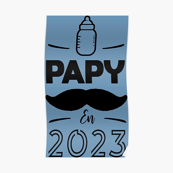 Poster « Papy en 2023 », par lepetitcalamar | Redbubble