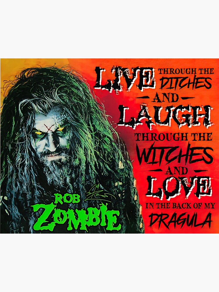 Rob Zombie Live Through The Ditches And Laugh Through The Witches And Love In The Back Of My