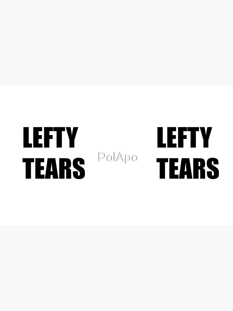 "Lefty Tears Mug" Coffee Mug for Sale by PolApo | Redbubble