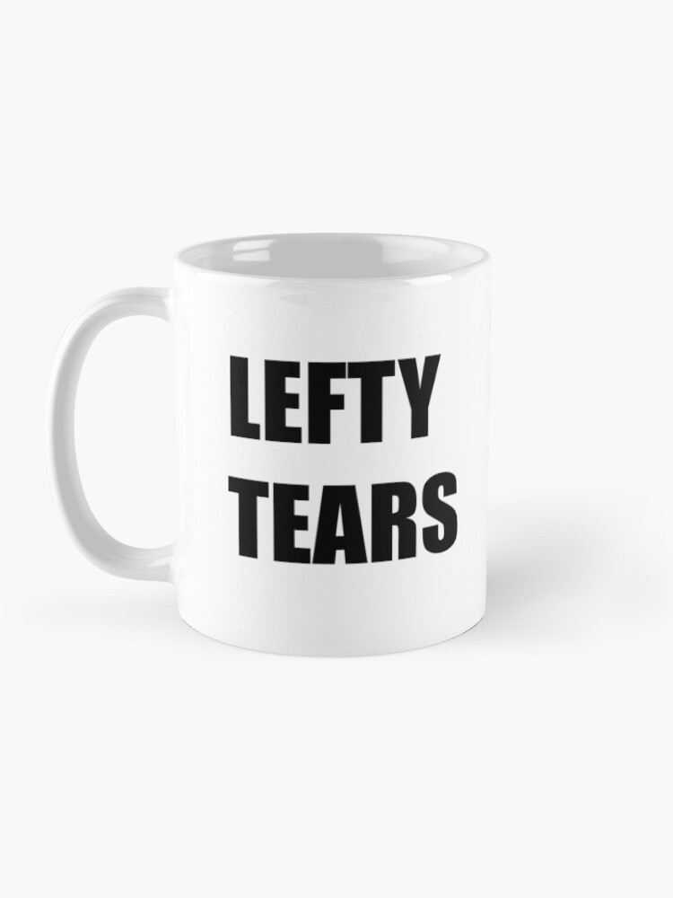 "Lefty Tears Mug" Coffee Mug for Sale by PolApo | Redbubble