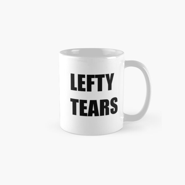 "Lefty Tears Mug" Coffee Mug for Sale by PolApo | Redbubble