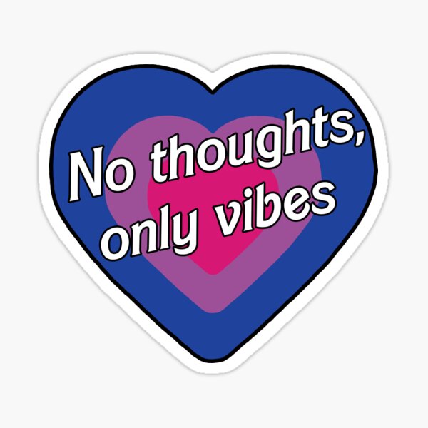 "No Thoughts, Only Vibes - Bisexual Heart Edition v2" Sticker by ...