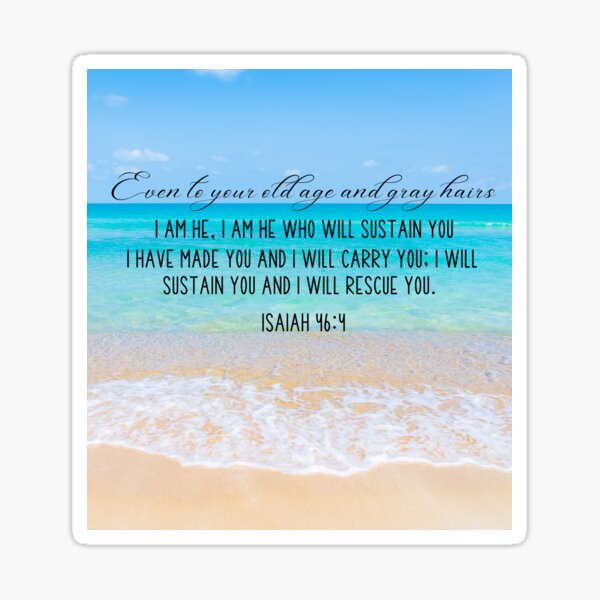 "Isaiah 46:4 bible verse quote" Sticker by blossomchic | Redbubble